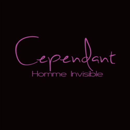 Play Homme Invisible by Cependant on Amazon Music