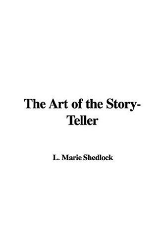 The Art of the Story-teller: Shedlock, L. Marie: 9781428010680: Amazon ...