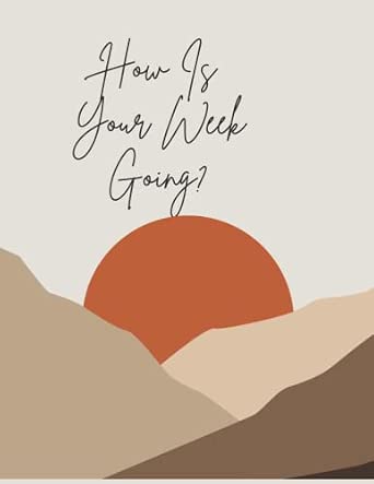 Amazon.com: How Is Your Week Going?: Journals, Uniquely Made: Books