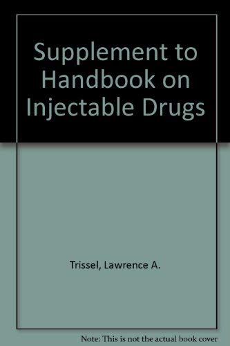 Supplement to Handbook on Injectable Drugs: Trissel, Lawrence A ...