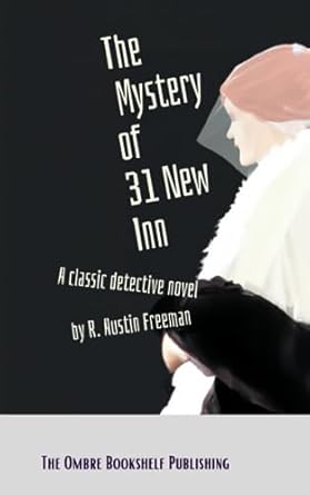 The Mystery of Number 31 New Inn: A Classic Detective Novel (Annotated ...