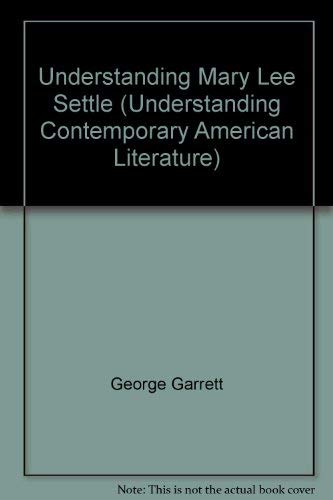 Understanding Mary Lee Settle (Understanding Contemporary American ...