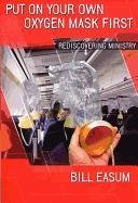 Put on Your Own Oxygen Mask First: Rediscovering Ministry | Amazon.com.br