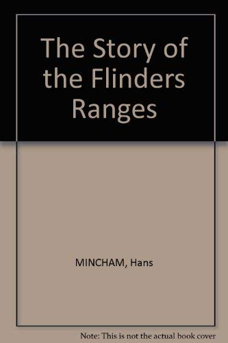 The story of the Flinders Ranges: Mincham, Hans: 9780727018533: Amazon ...