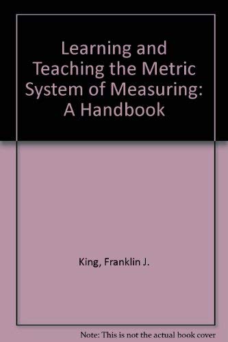 Learning and Teaching the Metric System of Measuring: A Handbook : Buy ...