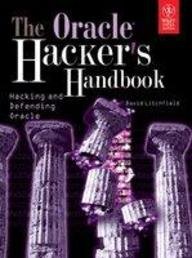 Buy Oracle Hacker's Handbook - Hacking and Defending ORACLE by Litchfield Book Online at Low ...