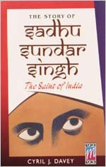 Story Of Sadhu Sundar Singh: Cyril J Davey: 9780834114357: Amazon.com ...