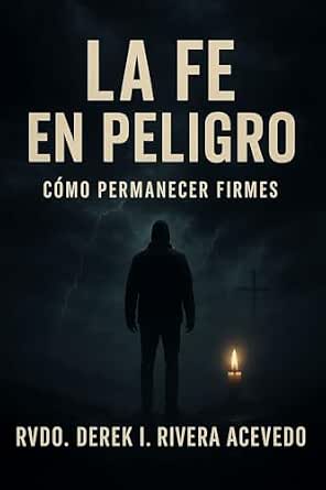 LA FE EN PELIGRO: COMO PERMANECER FIRMES (Spanish Edition) - Kindle ...