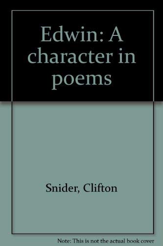 Edwin: A character in poems: Clifton Snider, Trent Edward ...