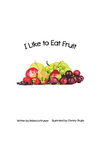 Amazon.com: I Like To Eat Fruit (I Like... Book 1) eBook : Krusee ...