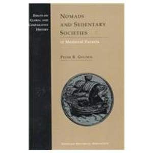 Nomads and Sedentary Societies in Medieval Eurasia (Essays on Global ...