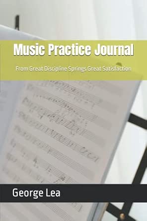 Music Practice Journal: From Great Discipline Springs Great ...
