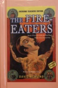 The Fire Eaters : Everbind Teachers Edition: David Almond: Amazon.com ...
