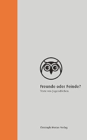 Freunde oder Feinde?: Texte von Jugendlichen : Basler Eule: Amazon.de ...