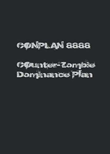 Conplan 8888-11 Counter-Zombie Dominance Plan: Clandestine Publishing ...