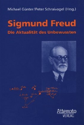 Sigmund Freud - Die Aktualität des Unbewussten. Studium Generale ...