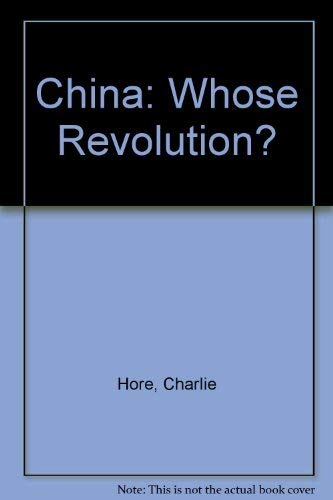 China: Whose Revolution?: Charlie Hore: 9780905998640: Amazon.com: Books