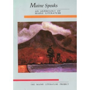 Maine Speaks: An Anthology of Maine Literature: Fischer, Jeff ...