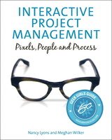 Interactive Project Management: Pixels, People, and Process, 1e : Lyons ...