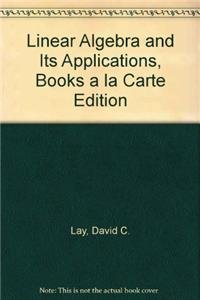 Linear Algebra and Its Applications, Books a la Carte Edition (3rd ...