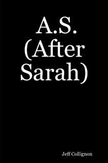 A S. (After Sarah): Jeff Collignon: 9781411682689: Amazon.com: Books
