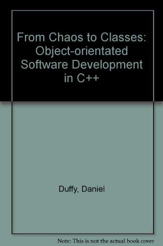 From Chaos to Classes: Object-Oriented Software Development in C++ ...