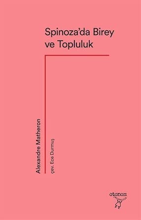 Amazon.com: Spinoza’da Birey ve Topluluk: 9786057872418: Alexandre ...