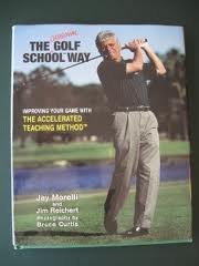 The Original Golf School Way: Jay Morelli: 9781931418003: Amazon.com: Books