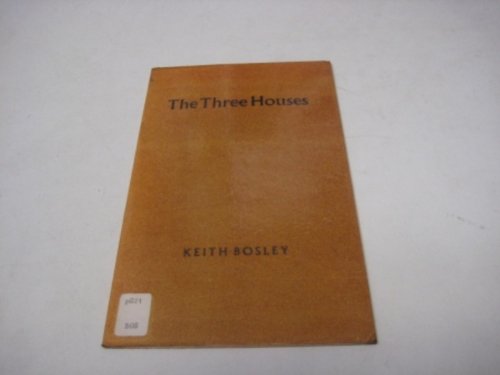 The three houses: Bosley, Keith: 9780706803143: Amazon.com: Books