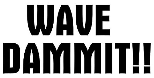 Amazon.com - Wave Dammit - Sticker Graphic - Auto, Wall, Laptop, Cell ...