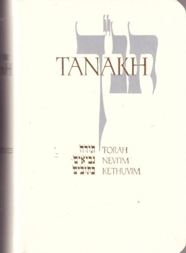 Tanakh: A New Translation of the Holy Scriptures According to the ...
