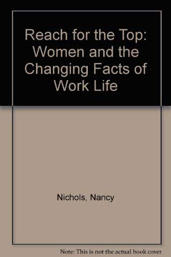 Reach for the Top: Women and the Changing Facts of Work Life: NICHOLS ...