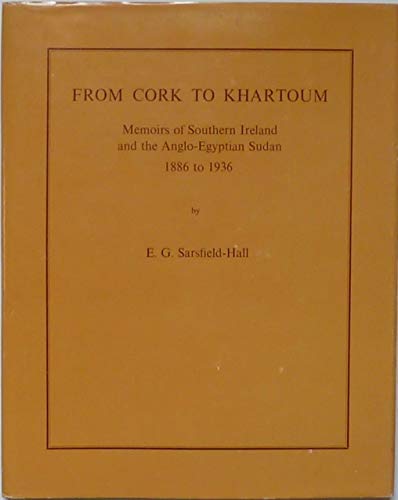 From Cork to Khartoum: Memoirs of Southern Ireland and the Anglo ...