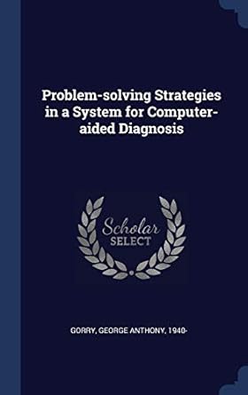 Problem-solving Strategies in a System for Computer-aided Diagnosis ...