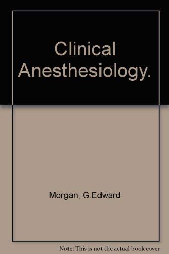 Clinical Anesthesiology: Morgan, Edward: 9780838513248: Amazon.com: Books