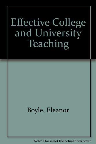 Effective College and University Teaching: Boyle, Eleanor ...