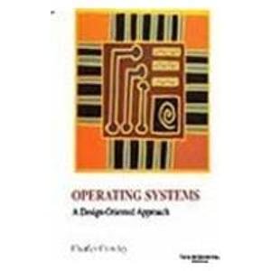Operating System : A Design-Oriented Approach : Charles Crowley: Amazon ...