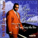 PARHAM,REV. BRUCE - We Will Give You Praise - Amazon.com Music