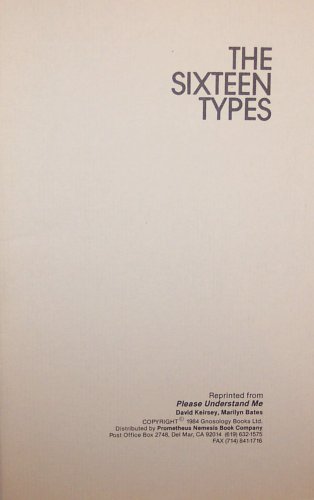 The Sixteen Types (Reprinted From Please Understand Me): David Keirsey ...