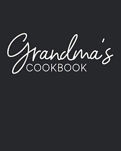 Grandma's Cookbook: Large Blank Black Recipe Book for Favorite Recipes ...