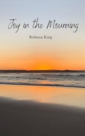Amazon.co.jp: Joy in the Mourning : King, Rebecca: Foreign Language Books