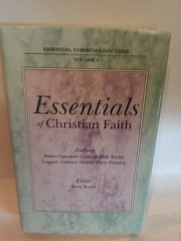 Essentials of Christian Faith (Essential Christian Doctrine, vol. 1 ...