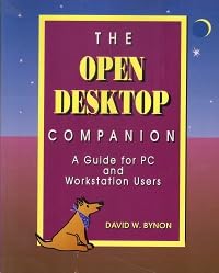 The Open Desktop Companion - A Guide For Pc And Workstation Users ...