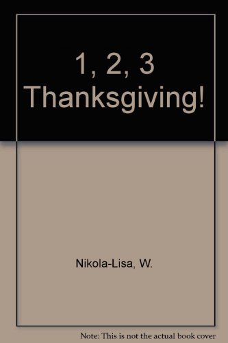 1, 2, 3, Thanksgiving!: Nikola-Lisa, W., Kramer, Robin: 9780807561096 ...