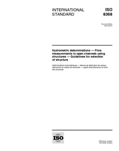 ISO 8368:1999, Hydrometric determinations - Flow measurements in open ...