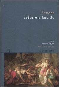 Lettere a Lucilio. Testo latino a fronte : Seneca, Lucio Anneo, Marino ...