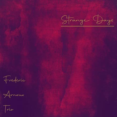 Amazon Music - Frédéric Arnoux TrioのStrange Days - Amazon.co.jp