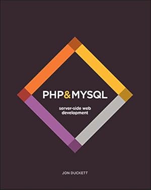 PHP and MySQL: The Comprehensive Guide to Server-Side Web Development with PHP 8 – Build Dynamic ...