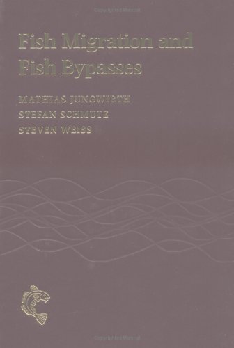 Fish Migration and Fish Bypasses: Jungwirth, Mathias, Schmutz, Stefan ...