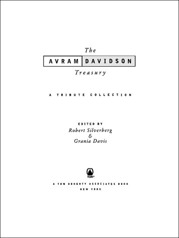 The Avram Davidson Treasury: Avram Davidson, Ray Bradbury, Grania Davis ...